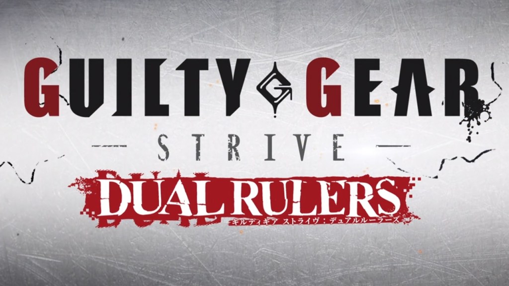 First Look: GUILTY GEAR STRIVE: DUAL RULERS | The Glorio Blog